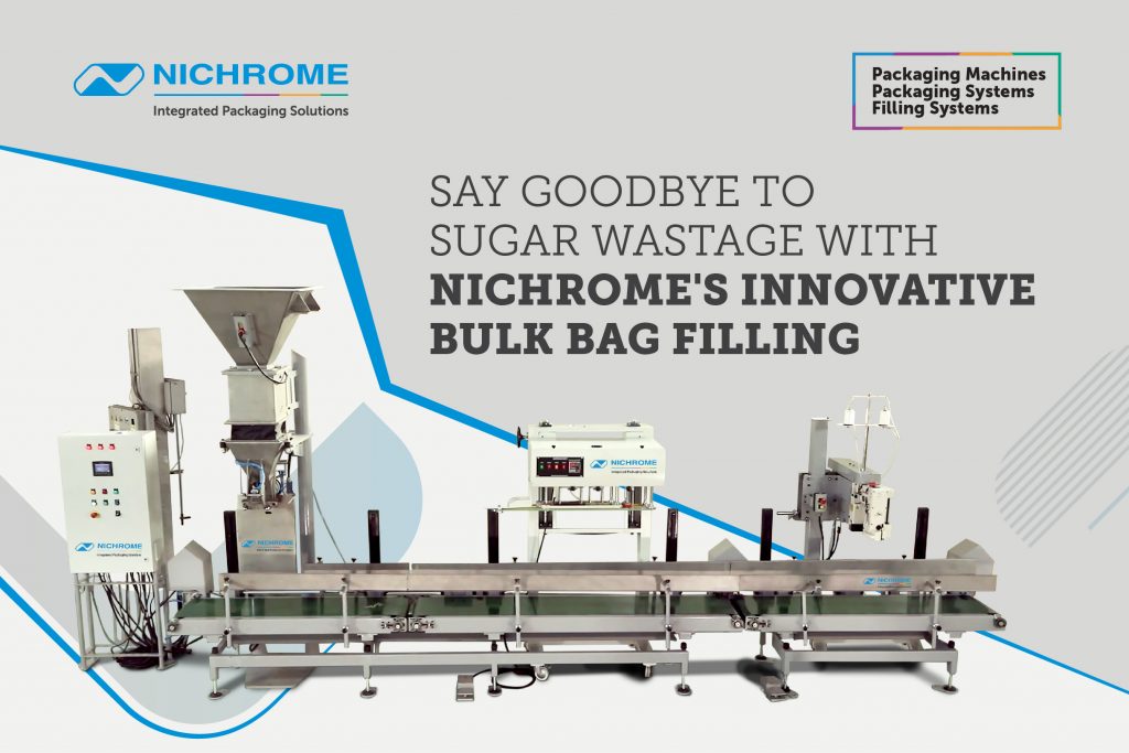 Say Goodbye to Sugar Wastage with Nichrome's Innovative Bulk Bag ...