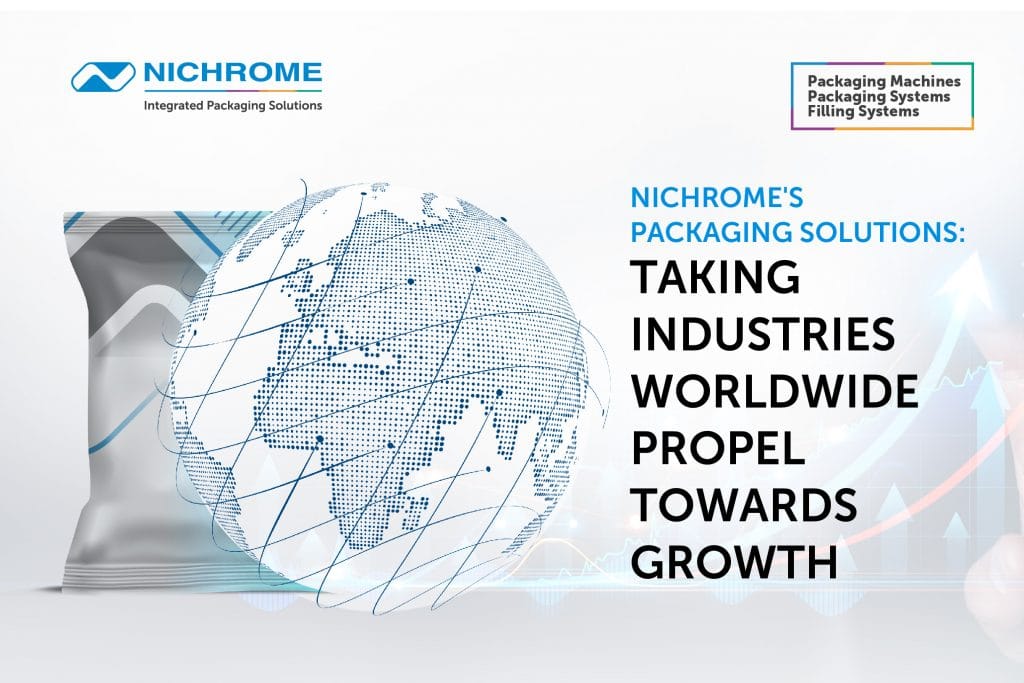 Nichrome's Packaging Solutions: Taking industries worldwide propel ...